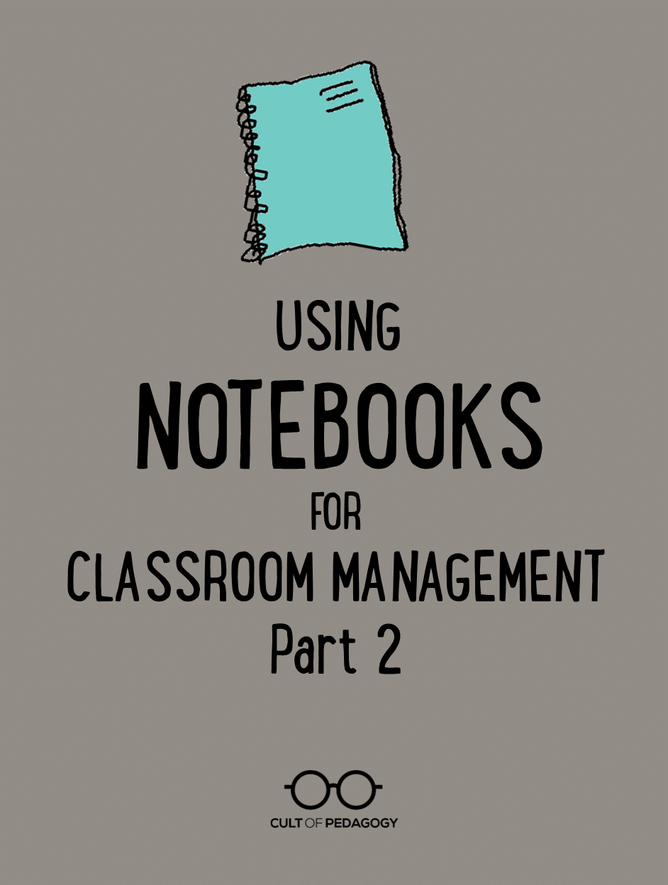 Notebooks for Classroom Management, Part 2 | Cult of Pedagogy