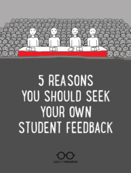 5 Reasons You Should Seek Your OWN Student Feedback | Cult of Pedagogy