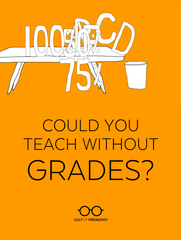 Could You Teach Without Grades? | Cult of Pedagogy