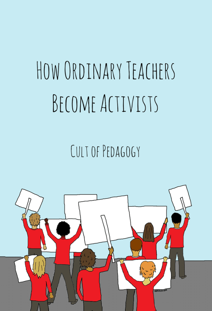 How Ordinary Teachers Become Activists | Cult of Pedagogy Cult of Pedagogy