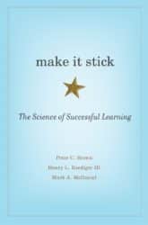 Make It Stick: The Science of Successful Learning | Cult of Pedagogy