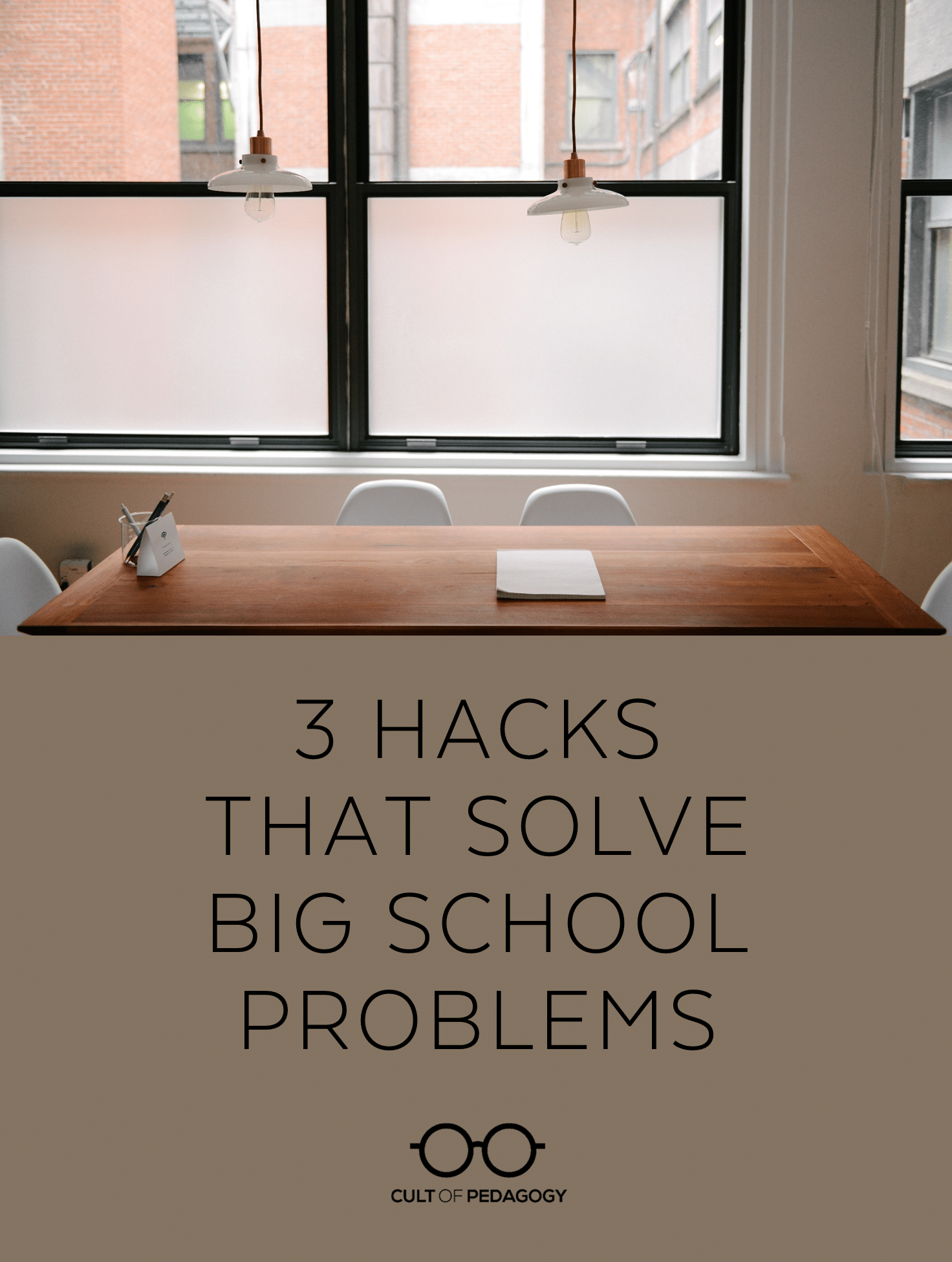 3 Hacks that Solve Big School Problems | Cult of Pedagogy