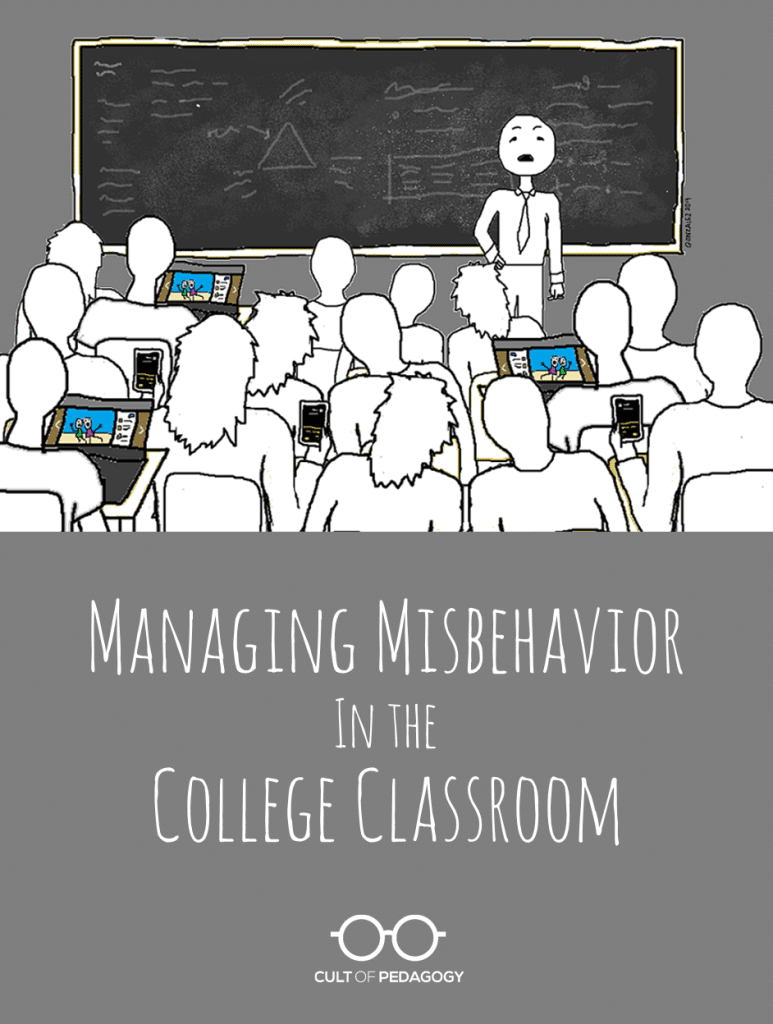 Managing Misbehavior in the College Classroom | Cult of Pedagogy