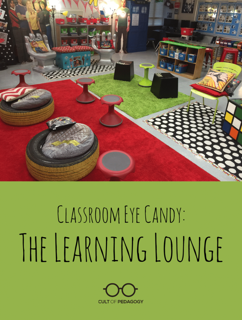 Classroom Eye Candy 2: The Learning Lounge | Cult of Pedagogy