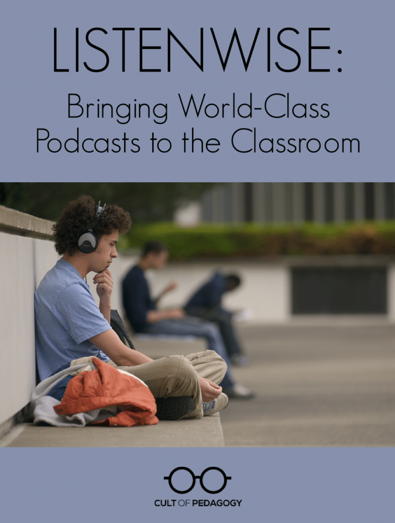 Listenwise: Bringing World-Class Podcasts to the Classroom | Cult of ...