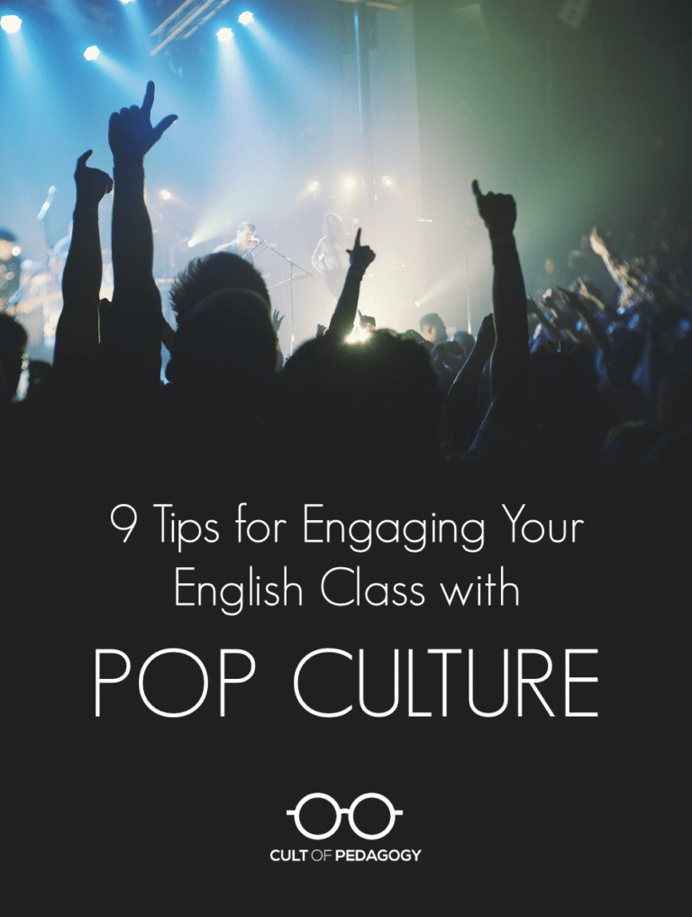 9 Tips for Engaging Your English Class with Pop Culture | Cult of Pedagogy