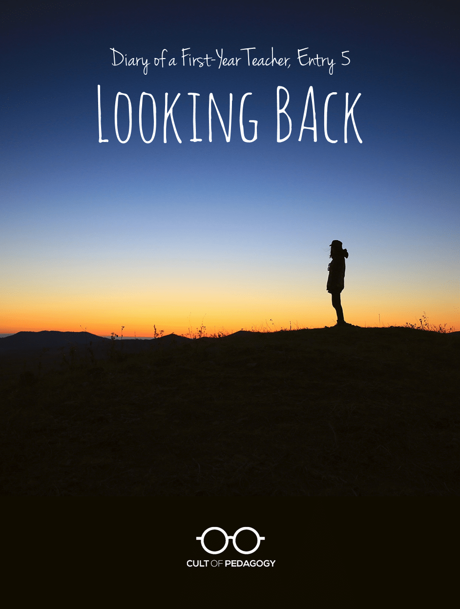Diary of a First-Year Teacher: Looking Back | Cult of Pedagogy