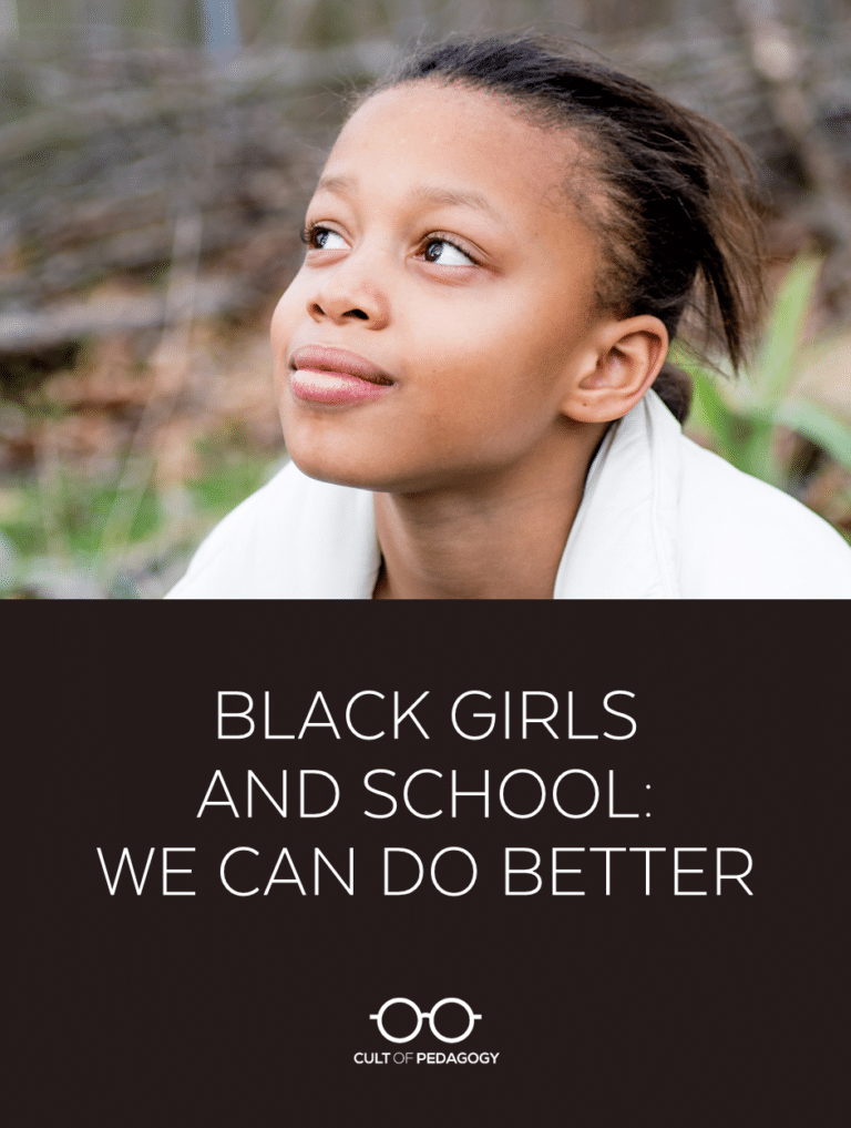 Black Girls and School: We Can Do Better | Cult of Pedagogy