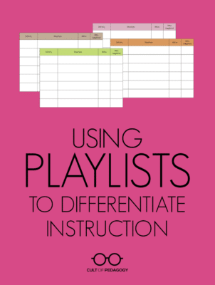 Using Playlists to Differentiate Instruction | Cult of Pedagogy