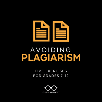Teaching Students to Avoid Plagiarism | Cult of Pedagogy