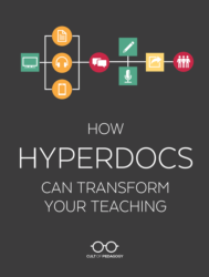 How HyperDocs Can Transform Your Teaching | Cult of Pedagogy