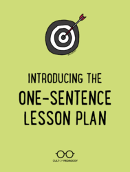 Introducing the One-Sentence Lesson Plan | Cult of Pedagogy