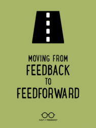 Moving from Feedback to Feedforward | Cult of Pedagogy