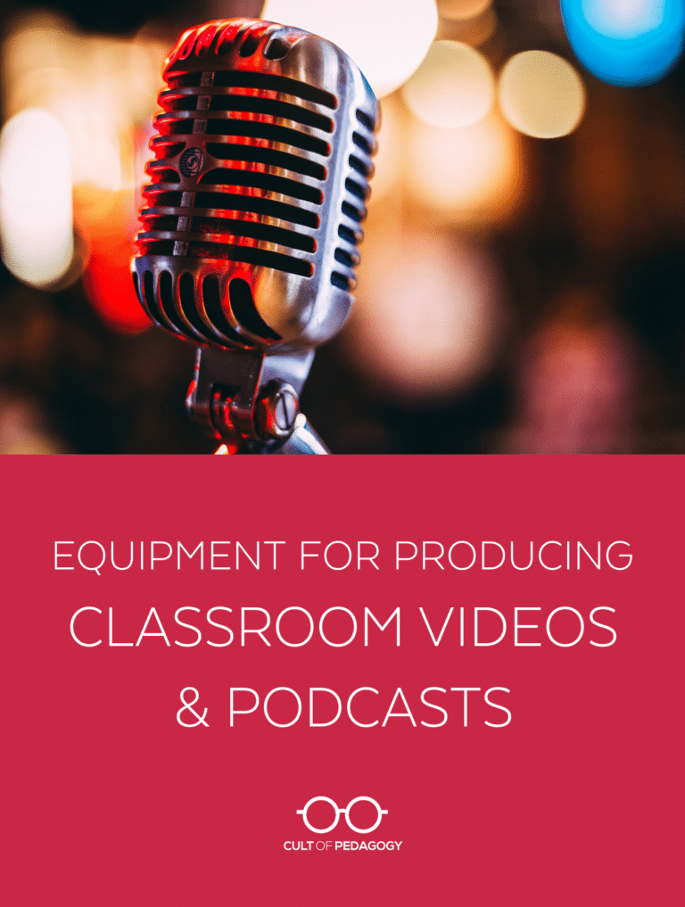 Equipment and Tools for Producing Classroom Videos and Podcasts | Cult ...