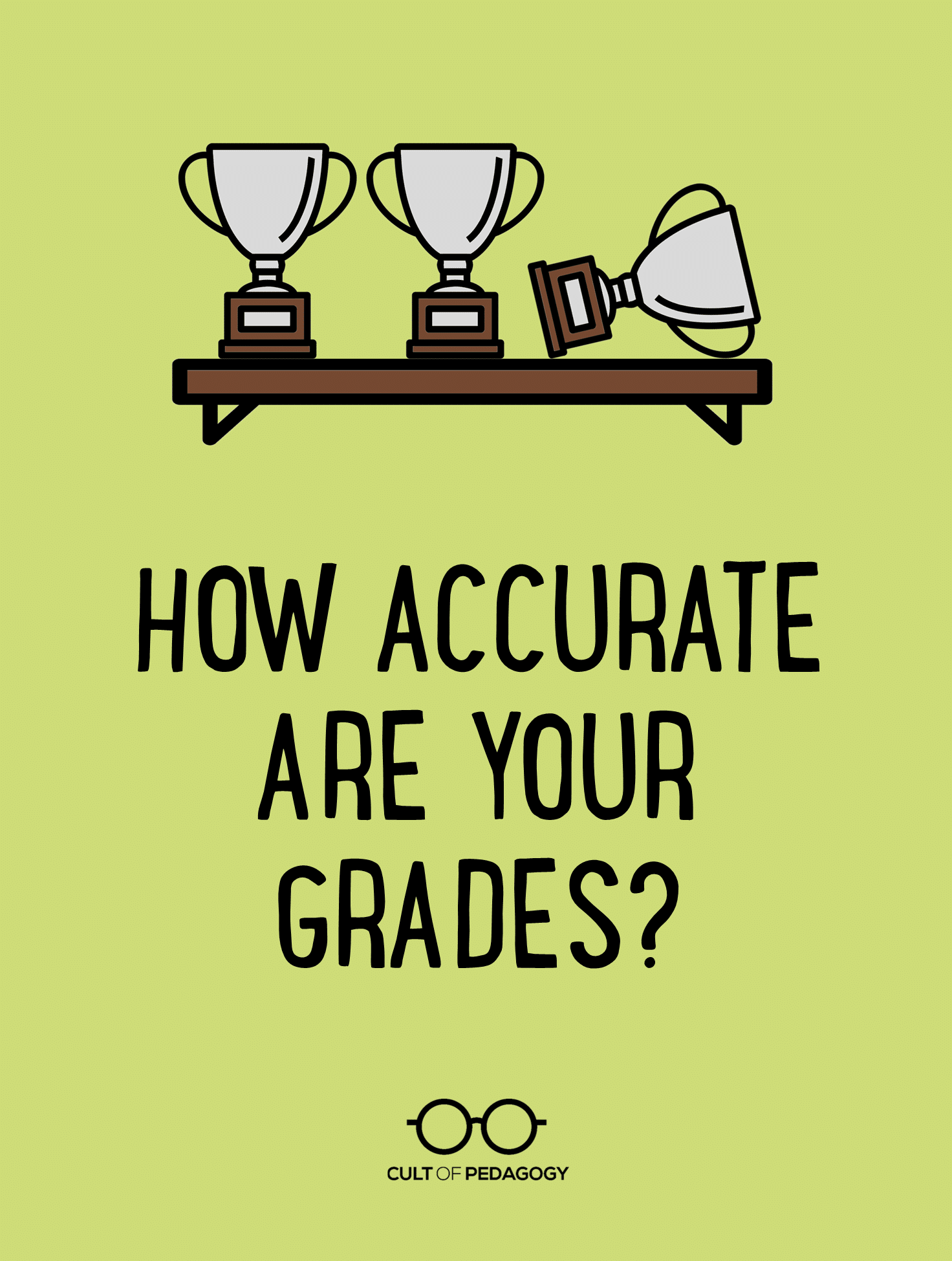 How Accurate Are Your Grades? | Cult of Pedagogy