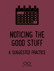 Noticing the Good Stuff: A Suggested Practice | Cult of Pedagogy