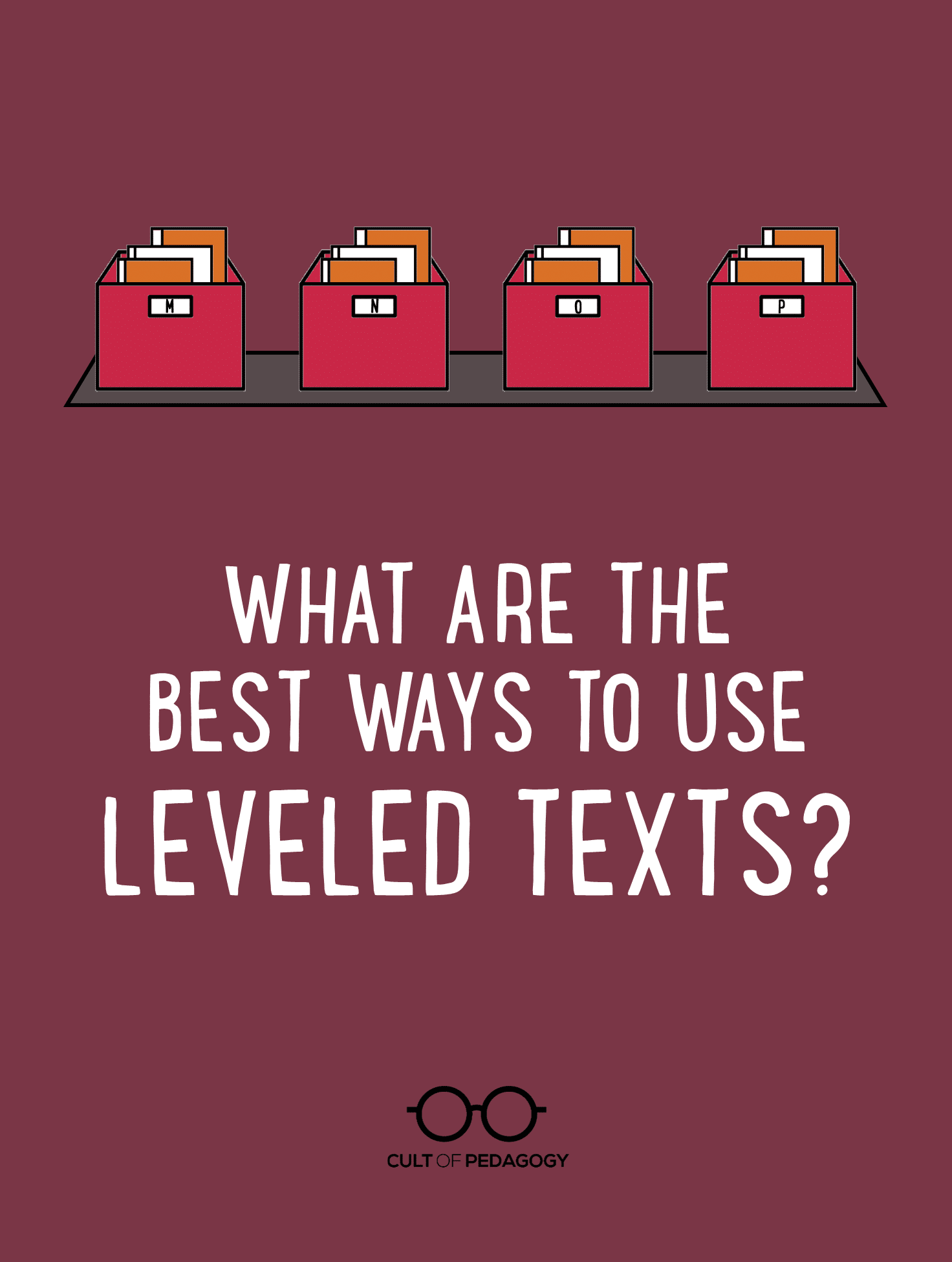 What Are the Best Ways to Use Leveled Texts? | Cult of Pedagogy