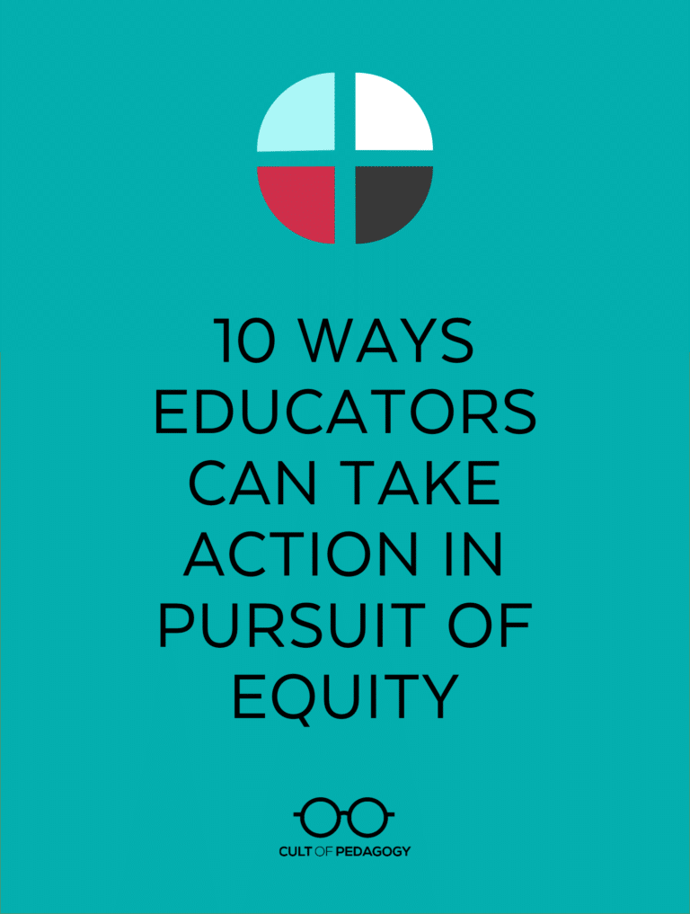 10 Ways Educators Can Take Action in Pursuit of Equity | Cult of Pedagogy