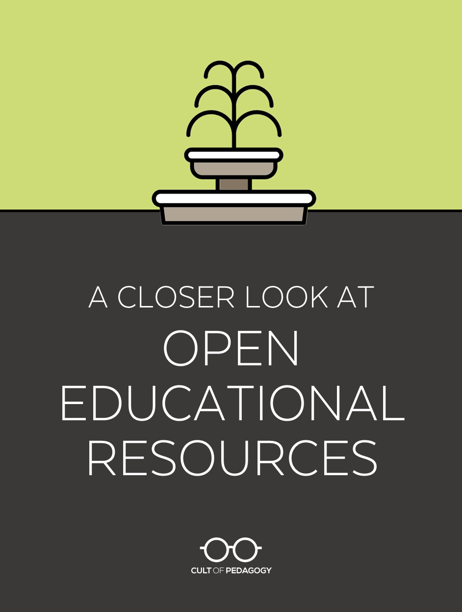 A Closer Look at Open Educational Resources | Cult of Pedagogy