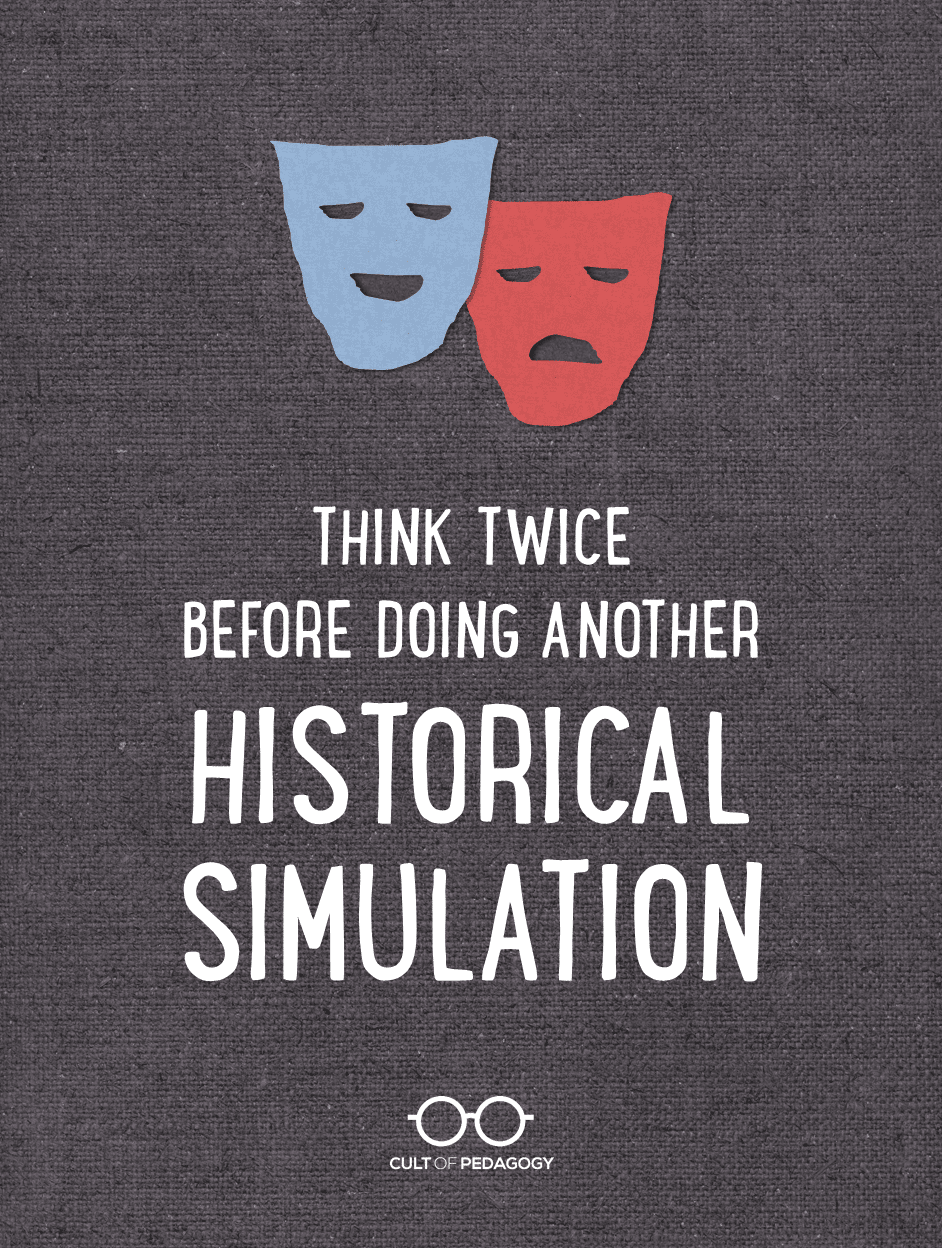 Think Twice Before Doing Another Historical Simulation | Cult of Pedagogy