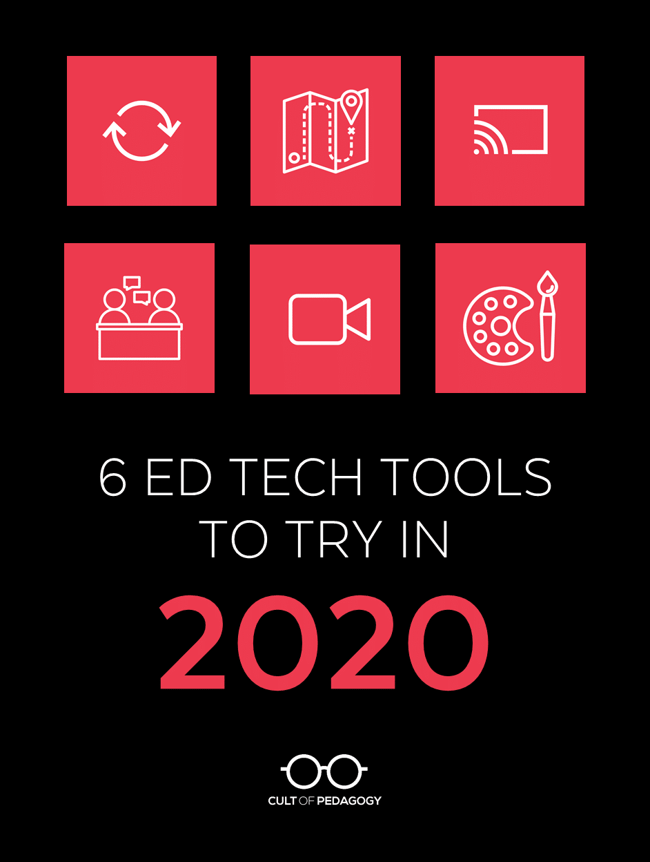 6 Ed Tech Tools to Try in 2020 | Cult of Pedagogy