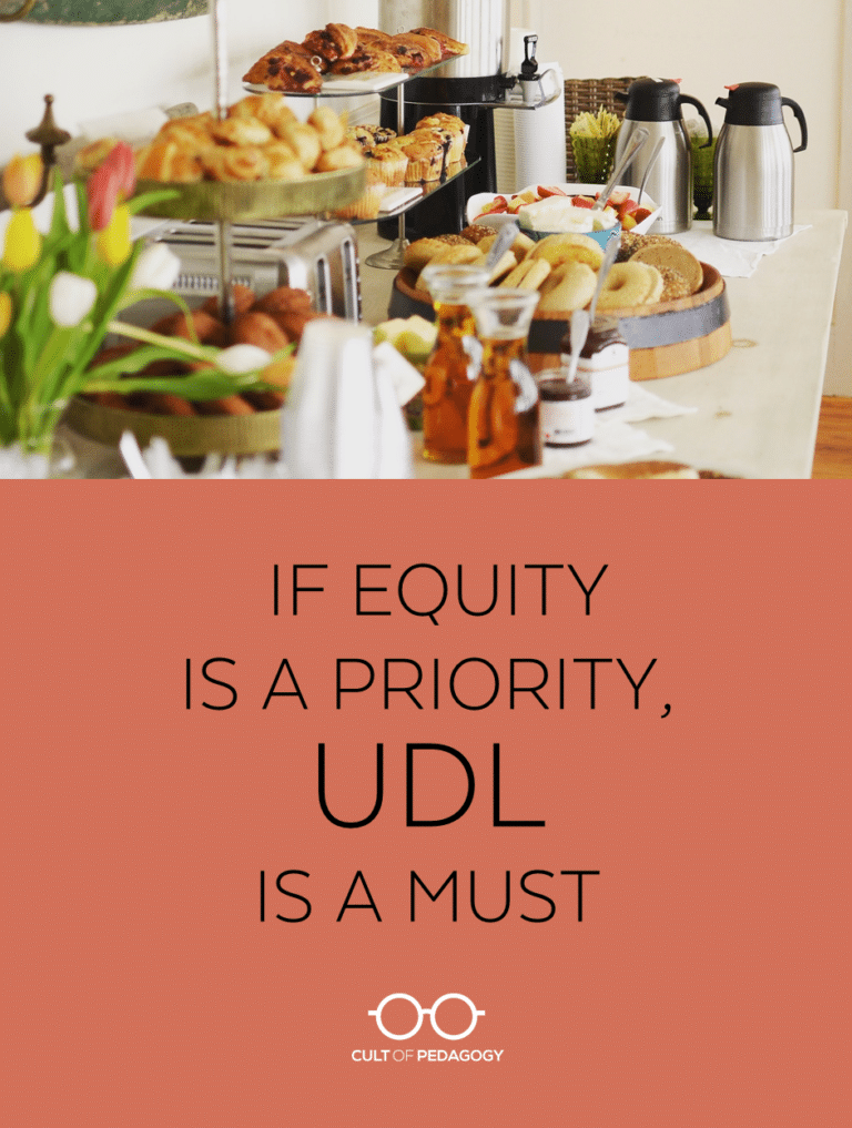 If Equity Is A Priority Udl Is A Must Cult Of Pedagogy
