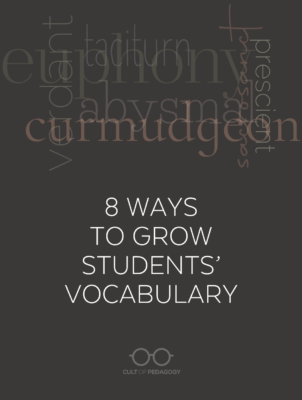 8 Ways to Grow Students’ Vocabulary | Cult of Pedagogy