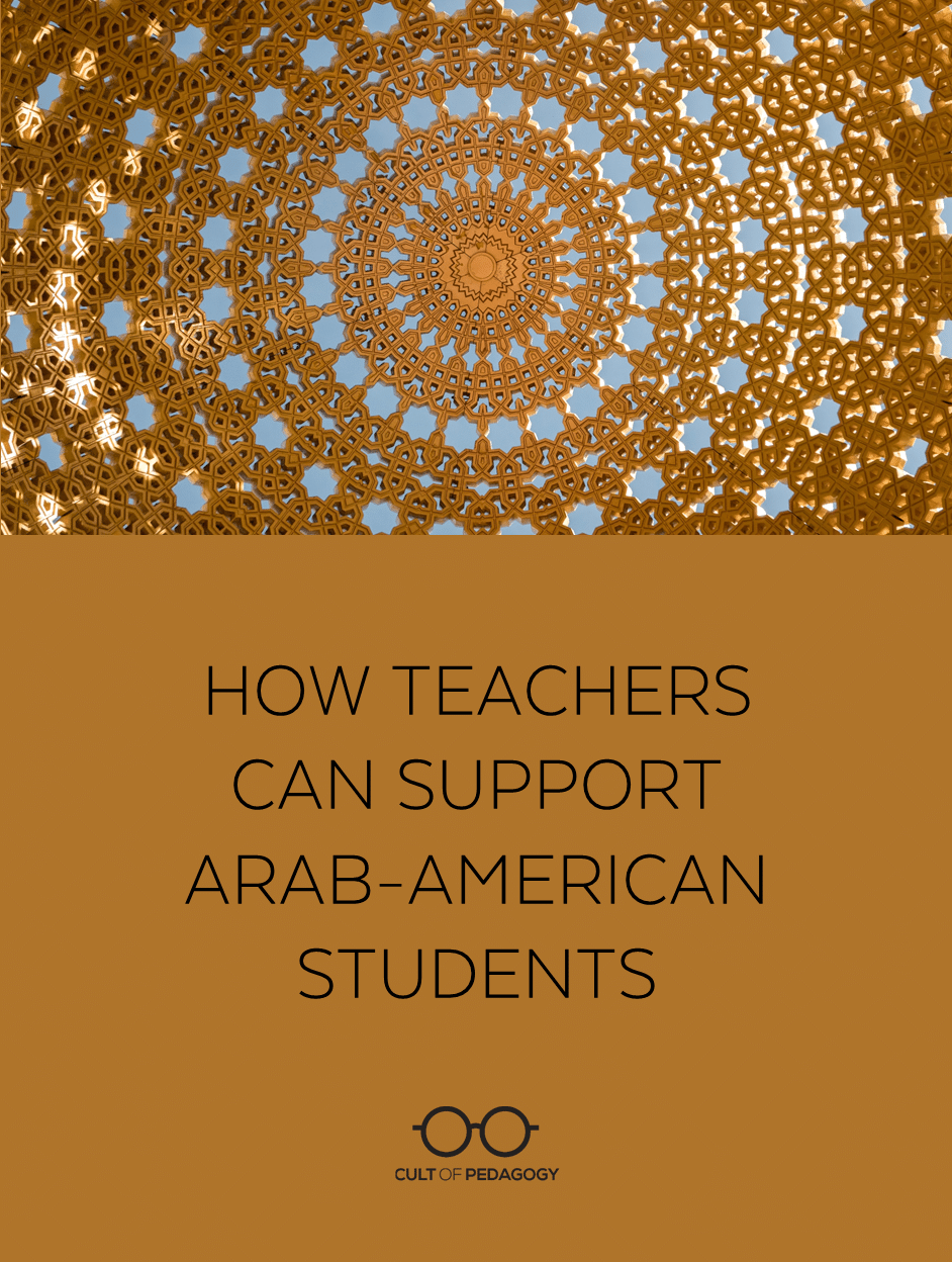 How Teachers Can Support Arab-American Students | Cult of Pedagogy