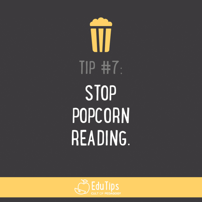 EduTip 7: Stop popcorn reading.