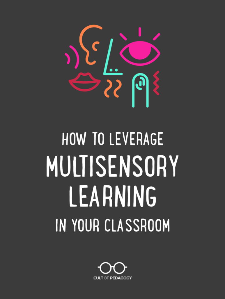 How To Leverage Multisensory Learning In Your Classroom Cult Of Pedagogy How To Leverage Multisensory Learning In Your Classroom Cult Of Pedagogy