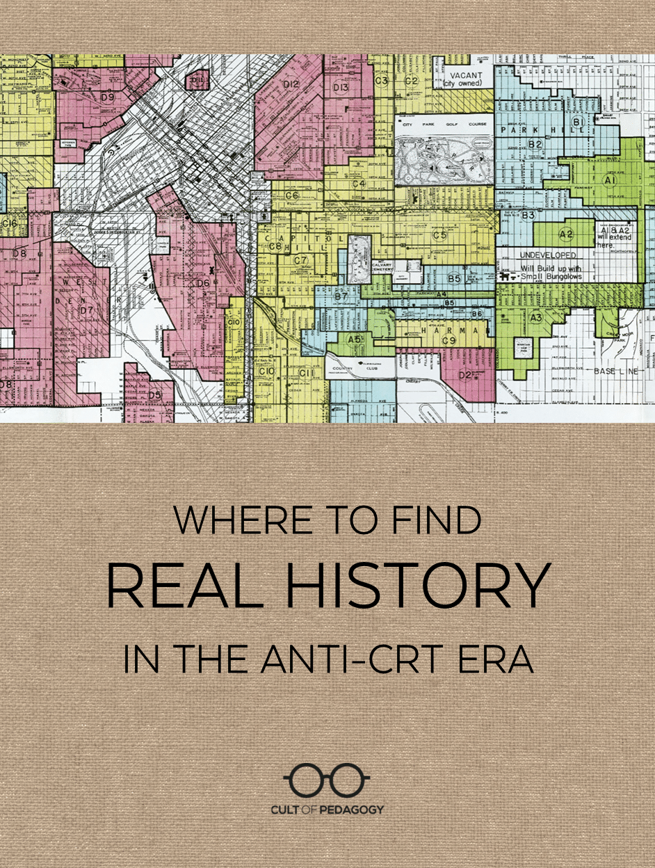 Where to Find Real History in the Anti-CRT Era | Cult of Pedagogy