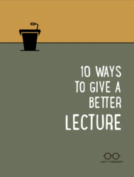 10 Ways to Give a Better Lecture | Cult of Pedagogy