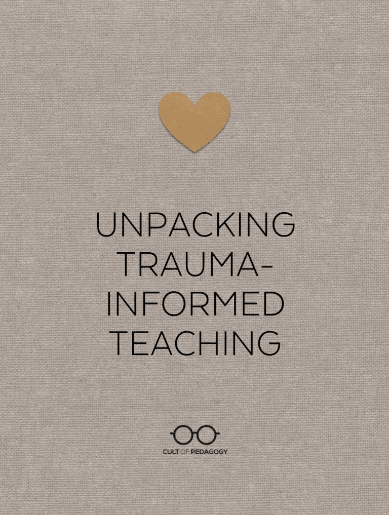 Unpacking Trauma-Informed Teaching | Cult of Pedagogy
