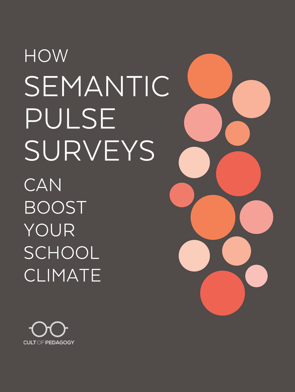 How Semantic Pulse Surveys Can Boost Your School Climate | Cult of Pedagogy