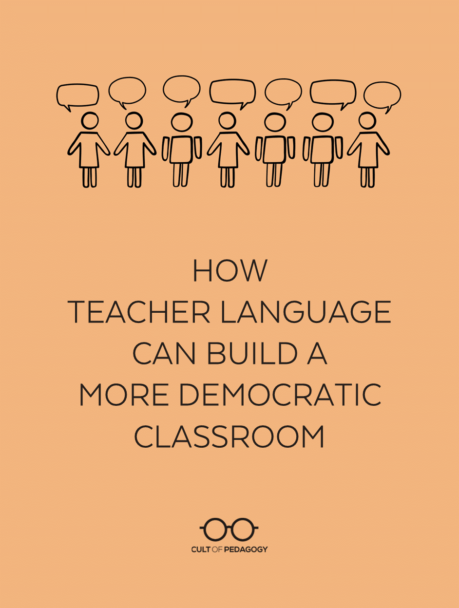 How Teacher Language Can Build a More Democratic Classroom | Cult of ...