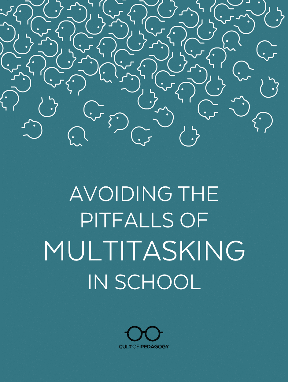 Avoiding the Pitfalls of Multitasking in School | Cult of Pedagogy