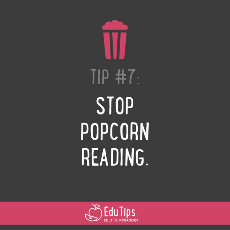 EduTip 7: Stop popcorn reading.